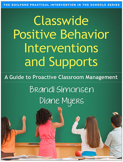 Classwide positive behavior interventions and supports : a guide to ...