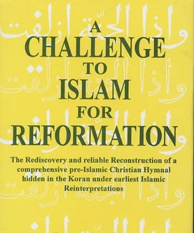 A challenge to Islam for reformation : the rediscovery and reliable ...