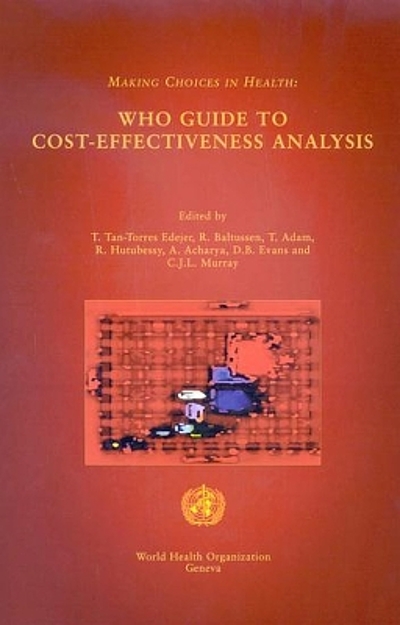 Making Choices in Health - WHO Guide to Cost Effectiveness Analysis ...