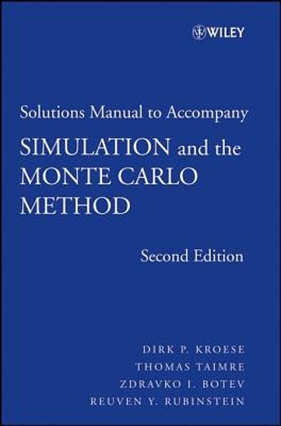 Simulation and the Monte Carlo Method, Student Solutions Manual ...