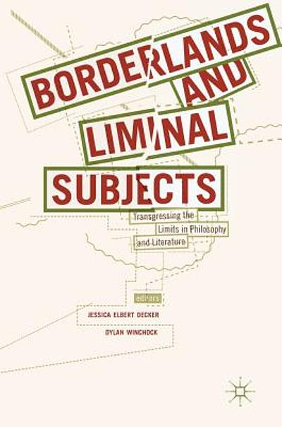 Borderlands and liminal subjects : transgressing the limits in ...