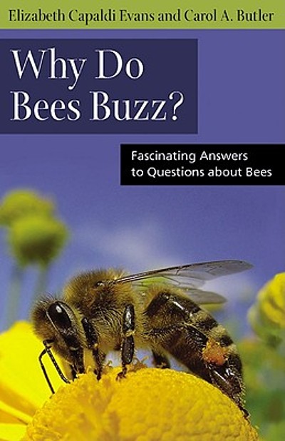 Why do bees buzz? : fascinating answers to questions about bees ...