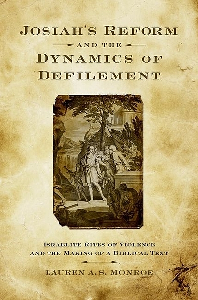 Josiah's reform and the dynamics of defilement : Israelite rites of ...