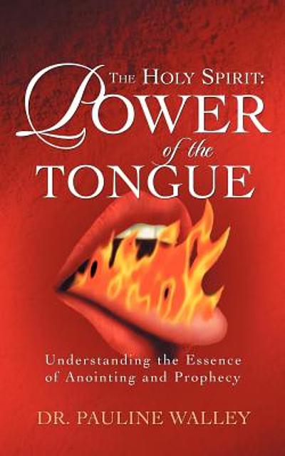 The Holy Spirit : power of the tongue : understanding the essence of ...