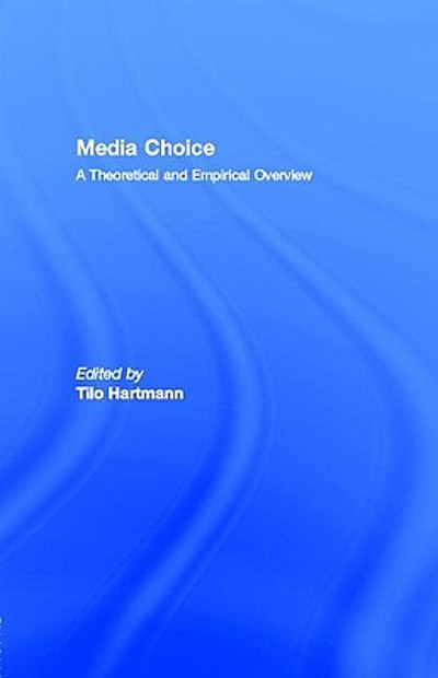 Media Choice : a Theoretical and Empirical Overview | WorldCat.org