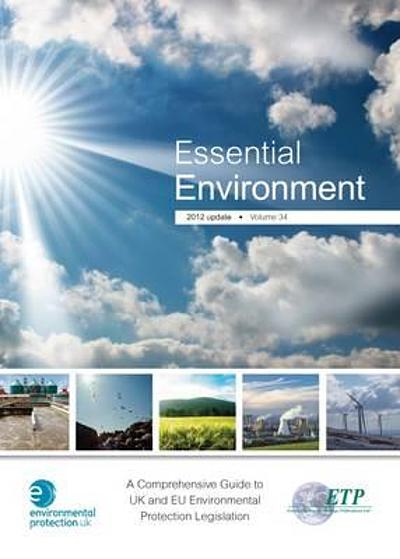 Essential environment : a comprehensive guide to UK and EU ...