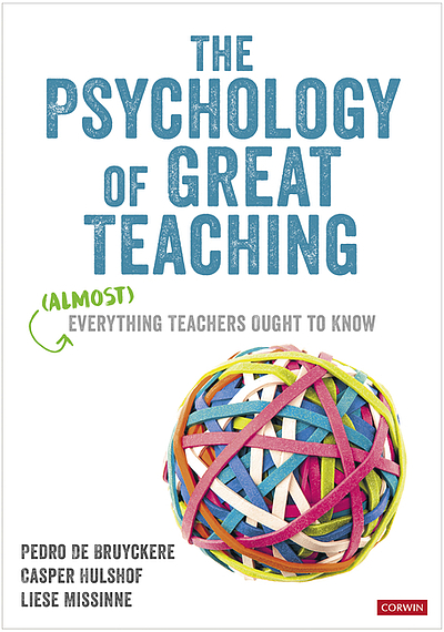 The psychology of great teaching : (almost) everything teachers ought ...