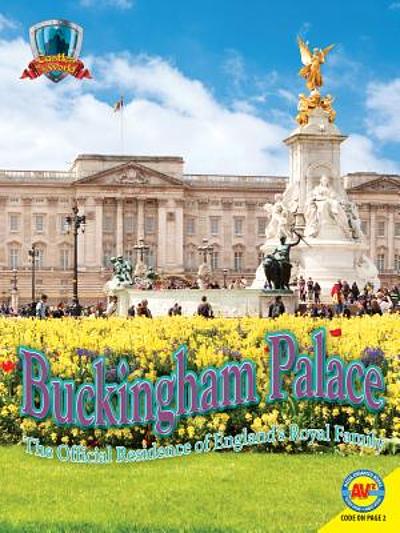 Buckingham Palace : the official residence of Englands royal family ...