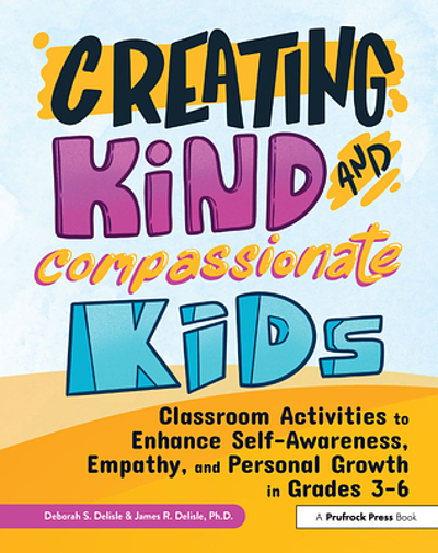 Creating Kind and Compassionate Kids : Classroom Activities to Enhance ...