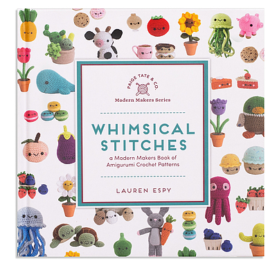 Whimsical stitches : a modern makers book of amigurumi crochet patterns ...