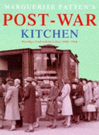 Marguerite Patten's post-war kitchen : nostalgic food and facts from ...