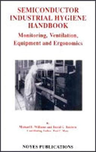Semiconductor industrial hygiene handbook monitoring, ventilation ...