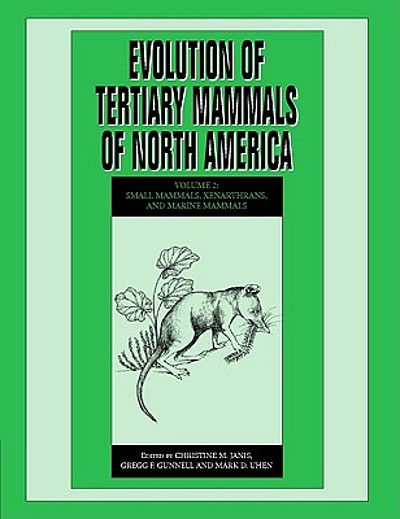 Evolution of tertiary mammals of North America. Volume 2, Small mammals ...