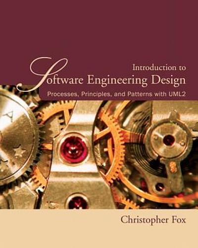Introduction to software engineering design : processes, principles, and patterns with UML2 ...
