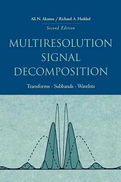 Multiresolution Signal Decomposition Transforms Subbands And Wavelets