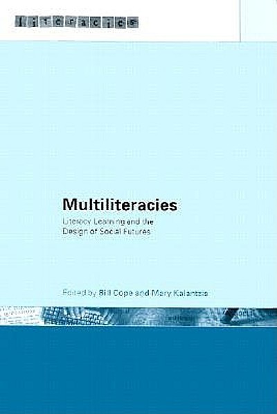 Multiliteracies : literacy learning and the design of social futures ...