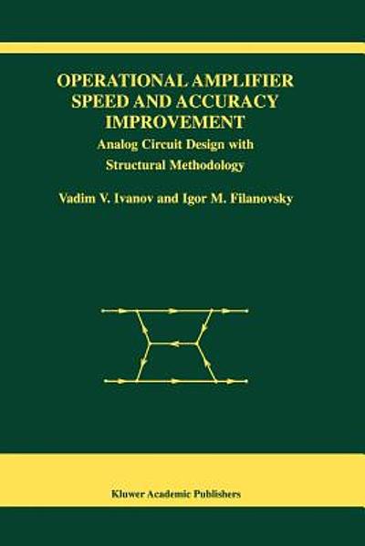 Operational amplifier speed and accuracy improvement : analog circuit design with structural ...