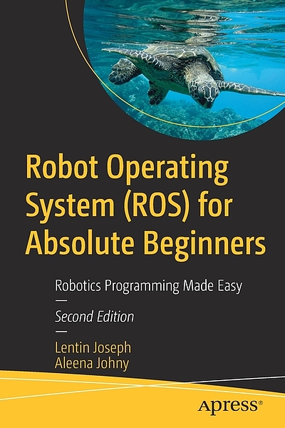 Robot Operating System Ros For Absolute Beginners Robotics Programming Made Easy