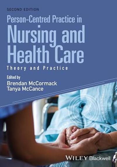 Person-centred practice in nursing and health care : theory and ...