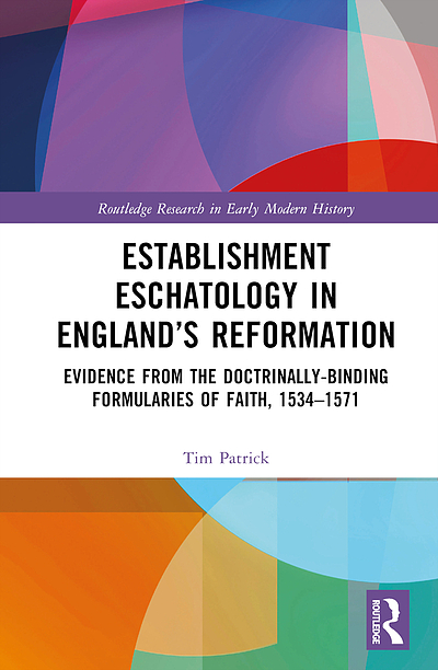 Establishment eschatology in England's reformation : evidence from the ...