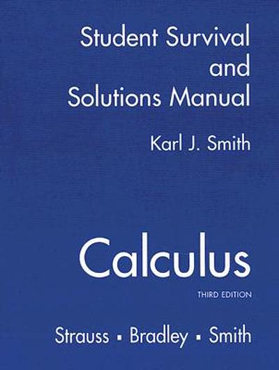 Calculus, third edition : student survival and solutions manual ...