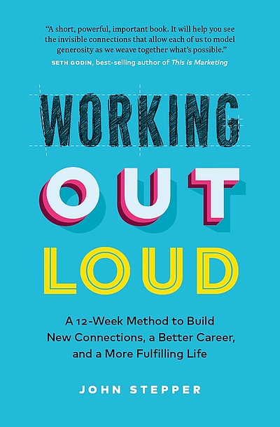 Working out loud : [a 12-week method to build new connections, a better ...