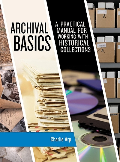 Archival basics : a practical manual for working with historical ...