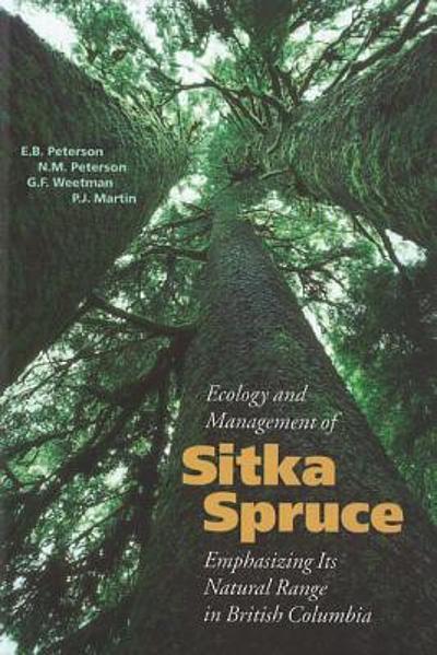 Ecology and Management of Sitka Spruce, Emphasizing Its Natural Range ...