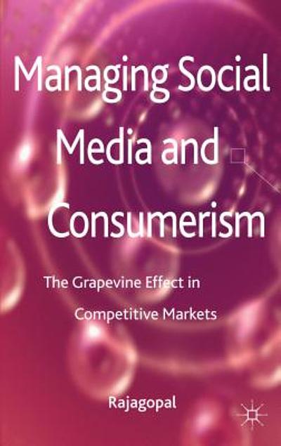 Managing social media and consumerism : the grapevine effect in ...