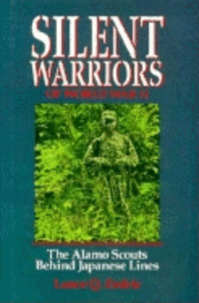 Silent warriors of World War II : the Alamo Scouts behind Japanese ...