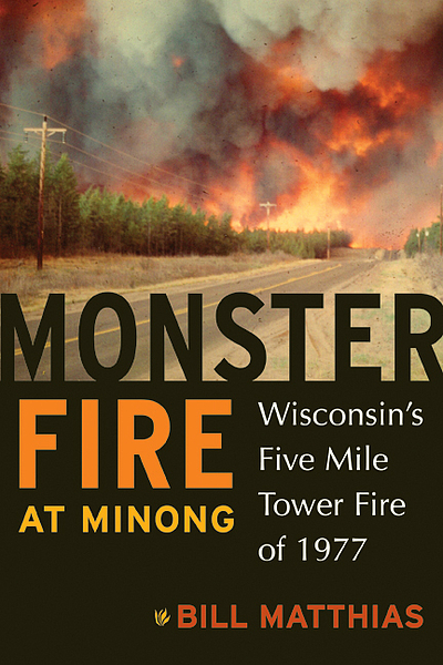Monster fire at Minong Wisconsin's Five Mile Tower Fire of 1977 ...