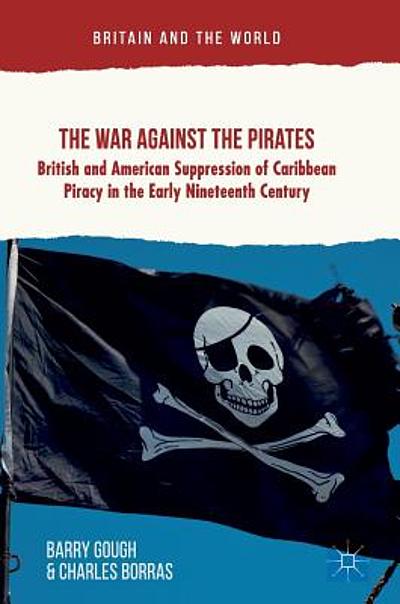 The war against the pirates : British and American suppression of ...