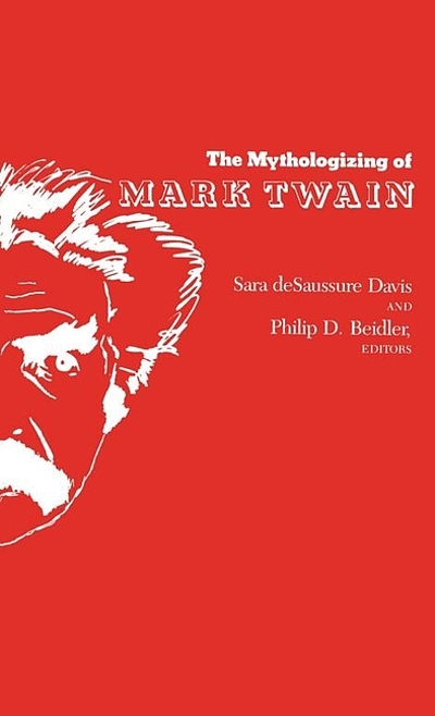 The Mythologizing of Mark Twain | WorldCat.org