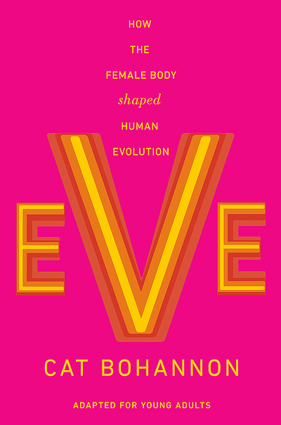 Eve : how the female body shaped human evolution | WorldCat.org