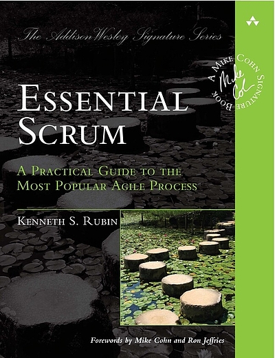Essential Scrum a practical guide to the most popular agile process ...