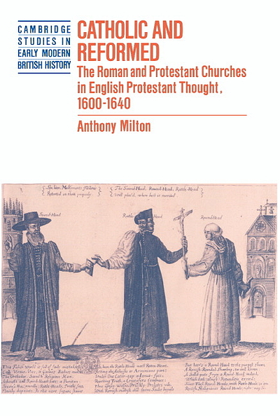 Catholic and reformed : the roman and protestant churches in English ...