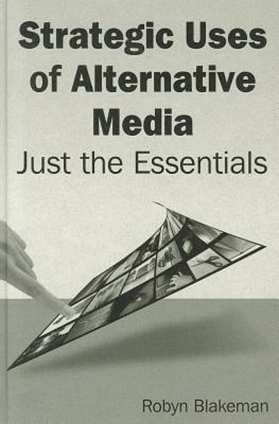 Strategic uses of alternative media : just the essentials | WorldCat.org