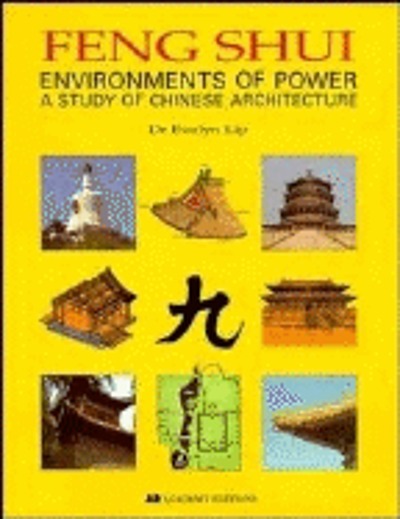 Feng shui : environments of power : a study of Chinese architecture ...