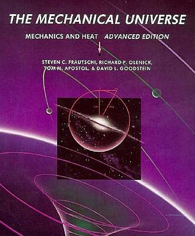 The mechanical universe : mechanics and heat | WorldCat.org