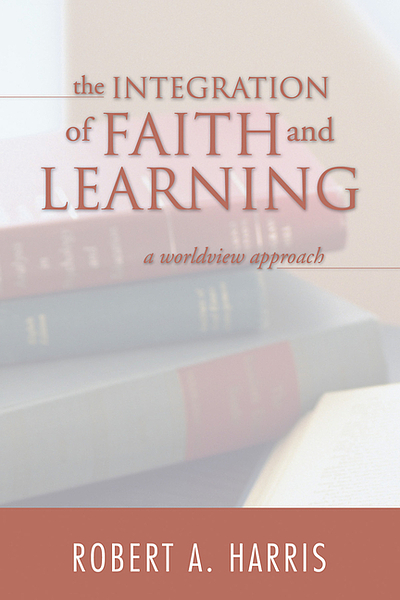 The integration of faith and learning : a worldview approach | WorldCat.org
