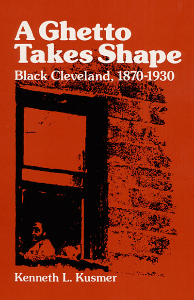 A ghetto takes shape : Black Cleveland, 1870-1930 | WorldCat.org