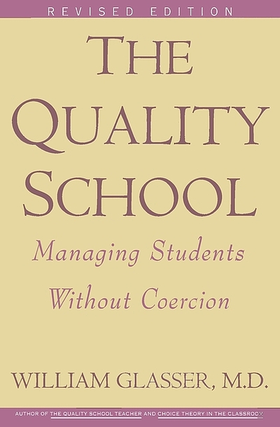The quality school: managing students without coercion | WorldCat.org