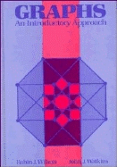 Graphs : an introductory approach : a first course in discrete ...