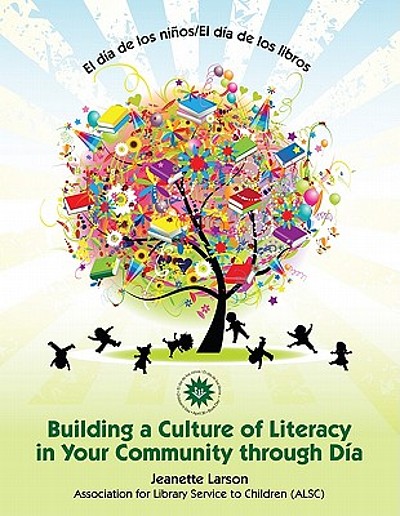 El día de los niños/El día de los libros : building a culture of ...