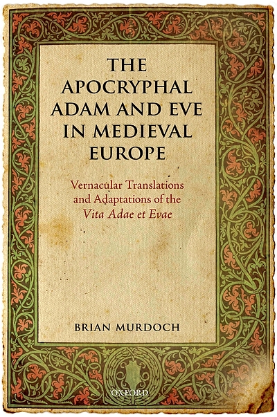 The apocryphal Adam and Eve in medieval Europe : vernacular ...
